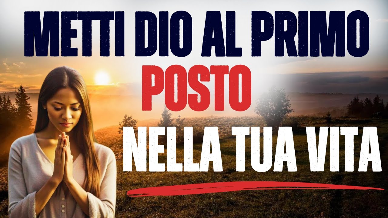 METTI DIO AL PRIMO POSTO NELLA TUA VITA - Preghiera quotidiana (Salmi e ...