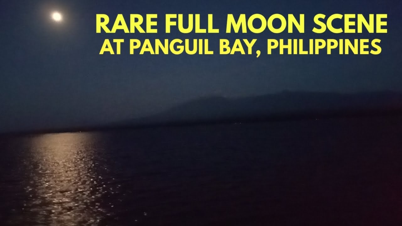 RARE FULL MOON SCENE AT PANGUIL BAY, MINDANAO,PHILIPPINES #fullmoon # ...