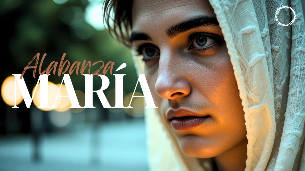 ALABANZA CRISTIANA 🎶 María llena eres de GRACIA 🕊️💖 María, Madre de ...