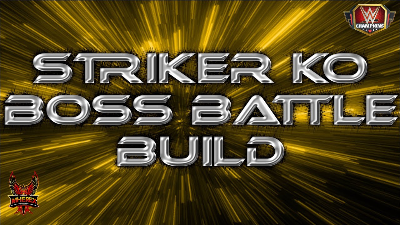 Striker KO Boss Battle Build - YouTube