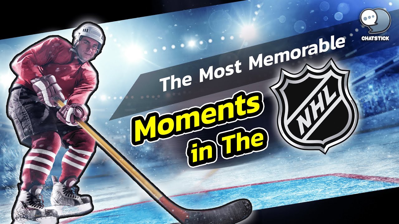 The Most Memorable Moments in the NHL - YouTube