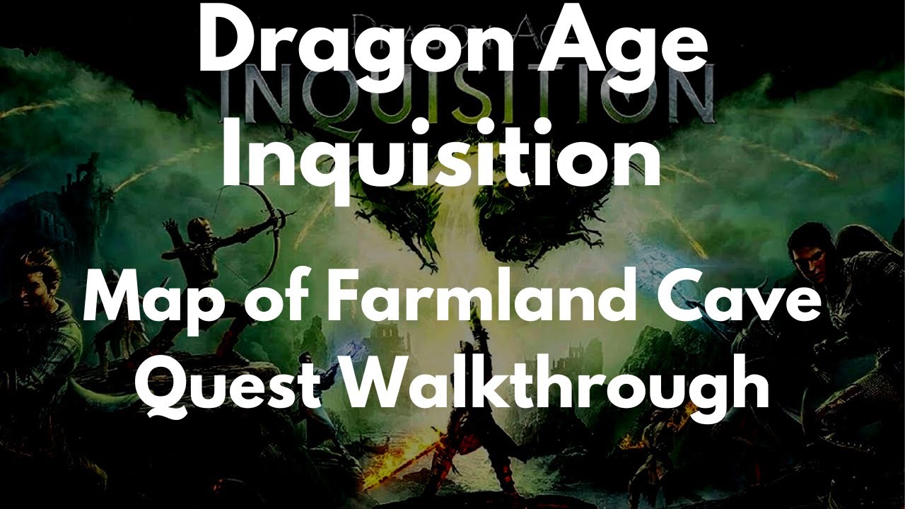 Dragon Age Inquisition Map of Farmland Cave Quest Walkthrough - YouTube