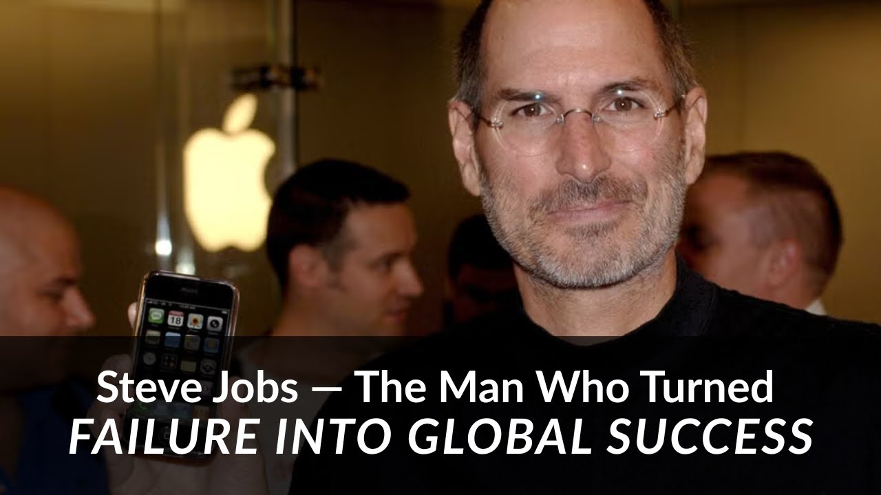 “Steve Jobs — The Man Who Turned Failure Into Global Success” - YouTube