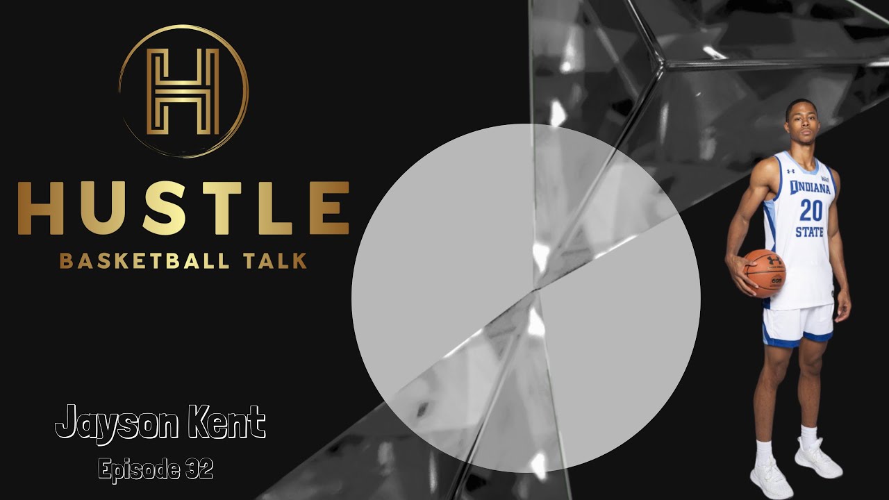 HUSTLE Basketball Talk - Episode 32: Jayson Kent - YouTube