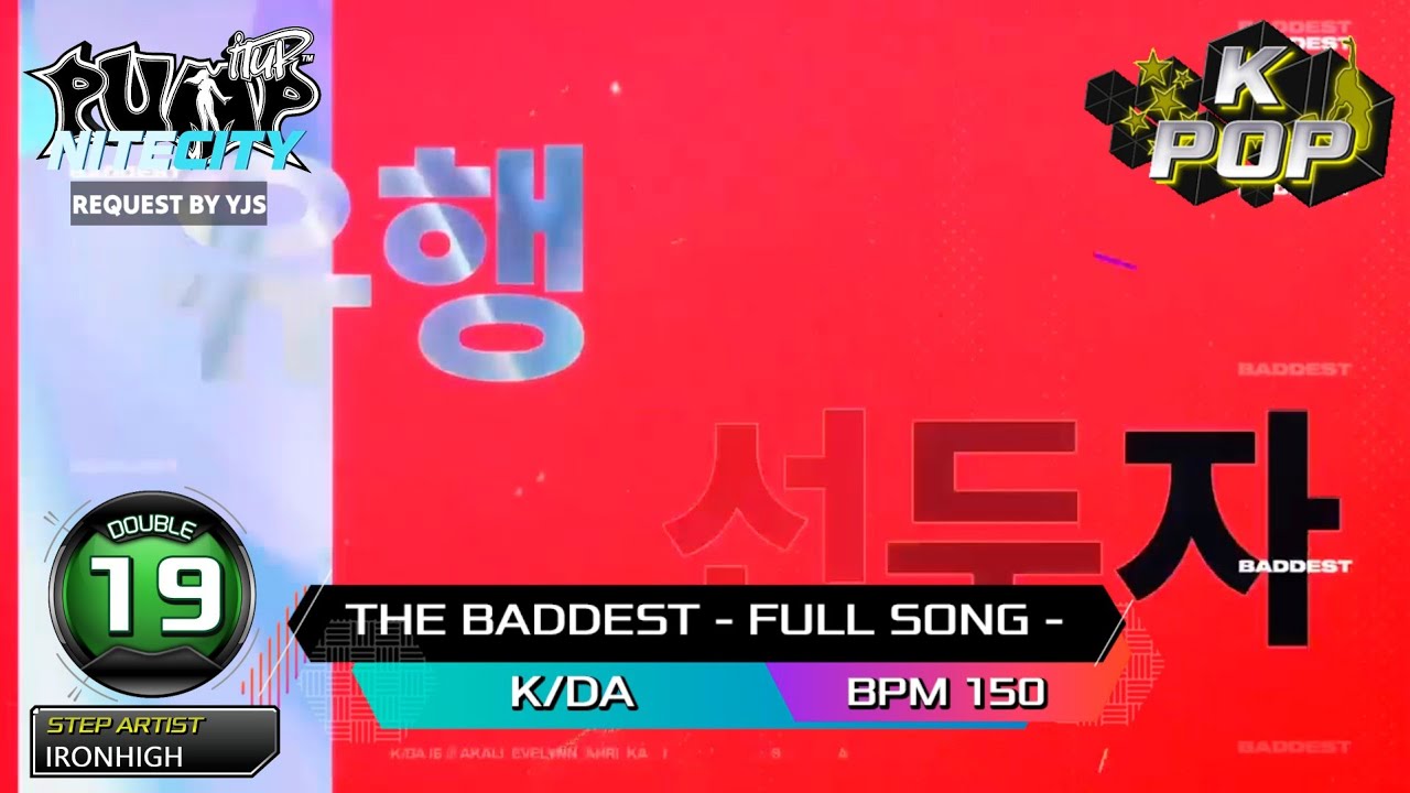 [PIU NITECITY Simfiles] THE BADDEST - FULL SONG - D19 - YouTube
