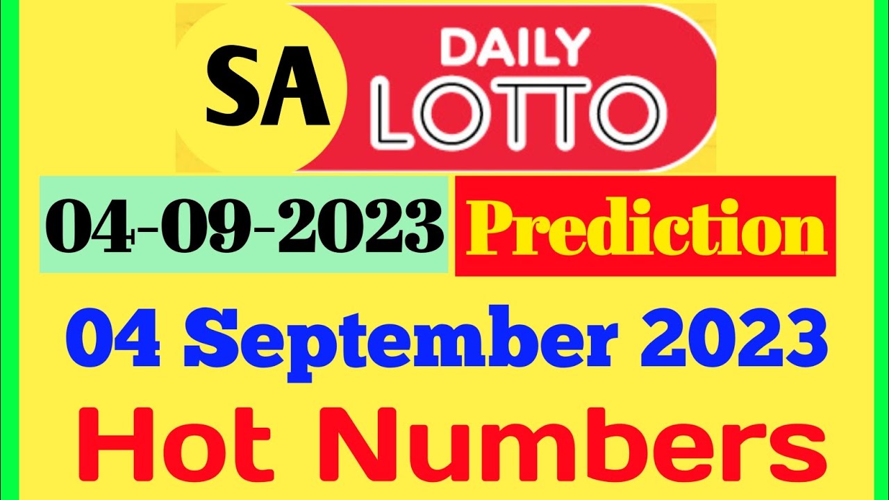 Daily Lotto Prediction 04 September 2023 | Daily Lotto Prediction For ...