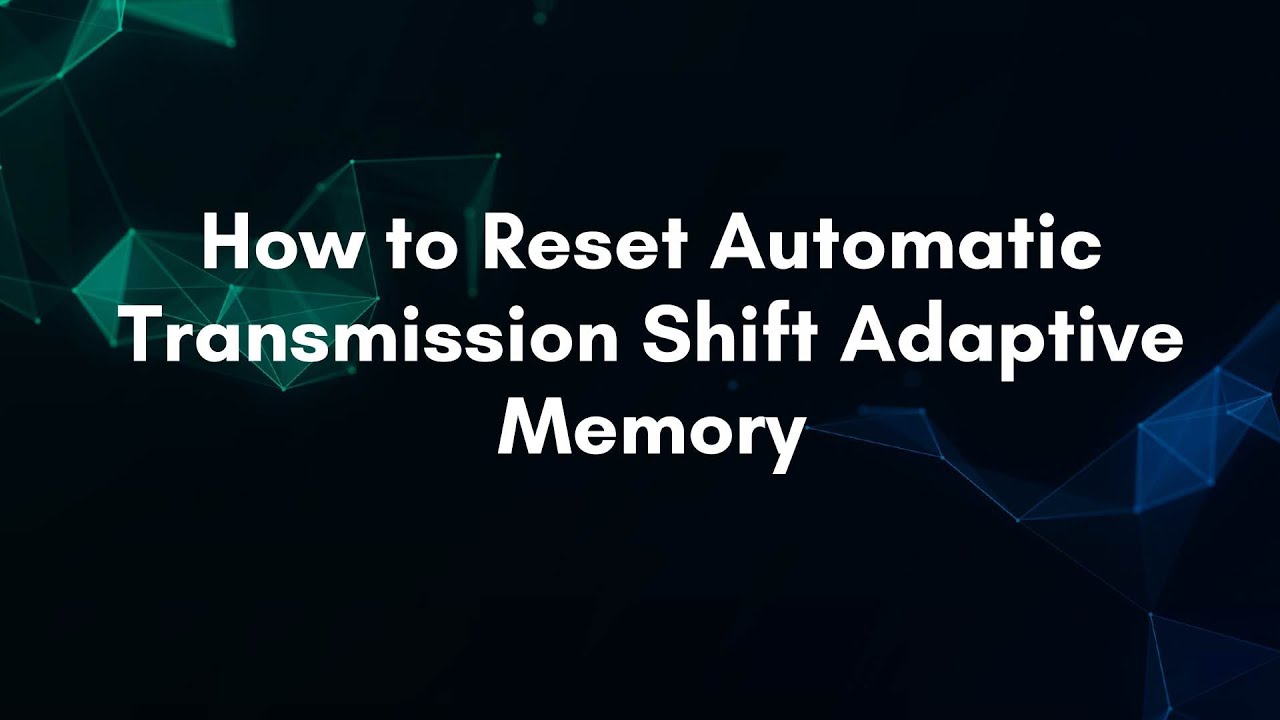 How to Reset Automatic Transmission Shift Adaptive Memory - YouTube