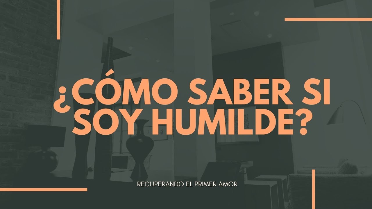 ¿Cómo saber si soy humilde? | Estudio bíblico #IglesiaCercaDeTi - YouTube
