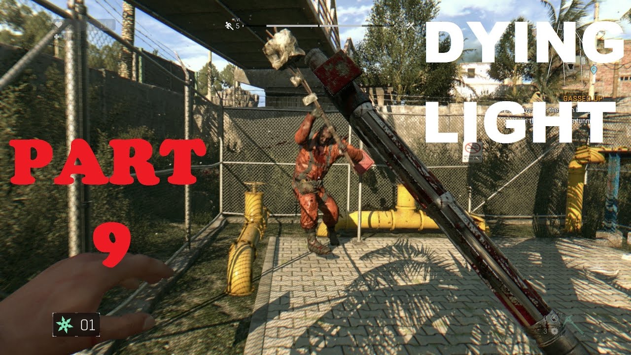 Dying Light: Part 9 - Gassed Up Open the Valves - YouTube