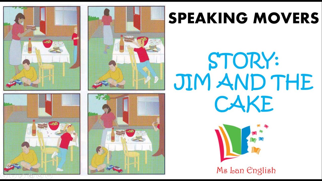 LUYỆN NÓI MOVERS- NHÌN TRANH KỂ CHUYỆN/ SPEAKING MOVERS 2 - STORY - JIM ...