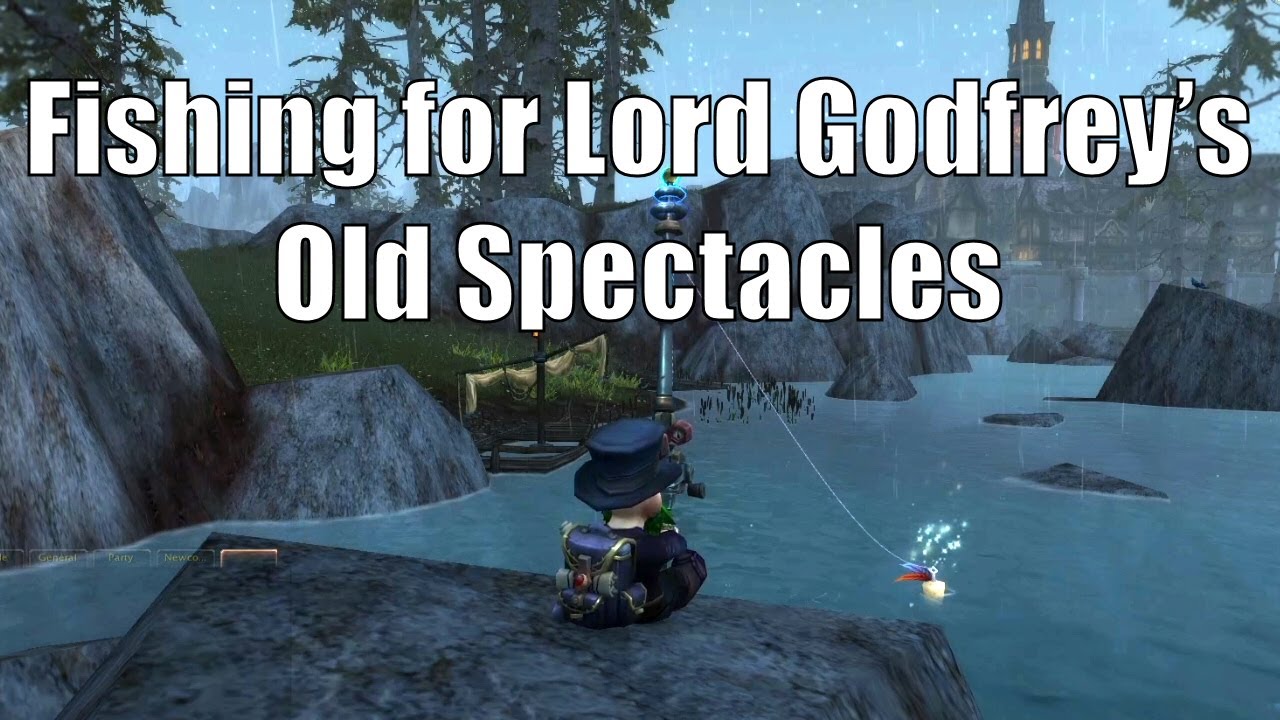 Fishing for Lord Godfrey’s Old Spectacles - WoW Angling Adventures ...