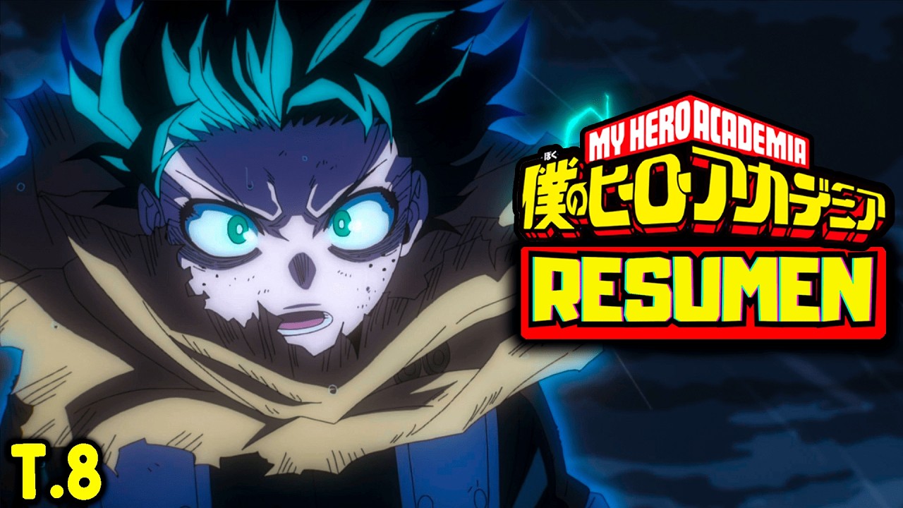 😭EL VERDADERO FINAL DE MHA😭 ||🔥MY HERO ACADEMIA T.8 🔥||🔶RESUMEN SIN ...