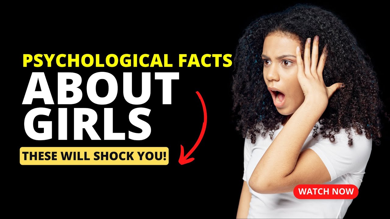 Interesting Psychological Facts About Girls That Will Shock You ...