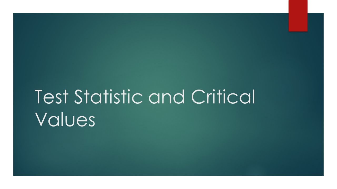 Test Statistic and Critical Values - YouTube