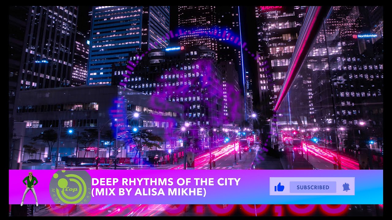 iTop Master Lounge Zone - Deep Rhythms of the City Mix by Alisa Mikhe ...