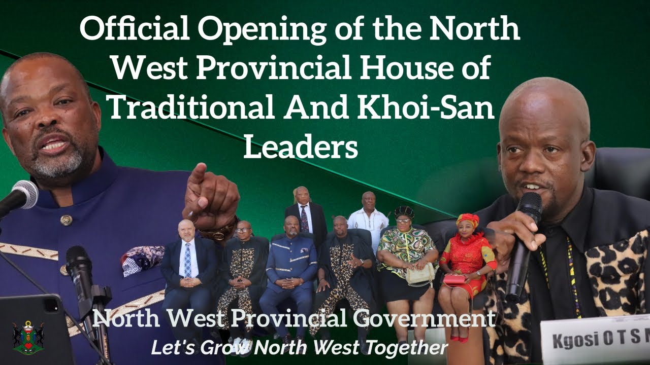 2024 Official Opening of the North West House of Traditional and Khoi ...