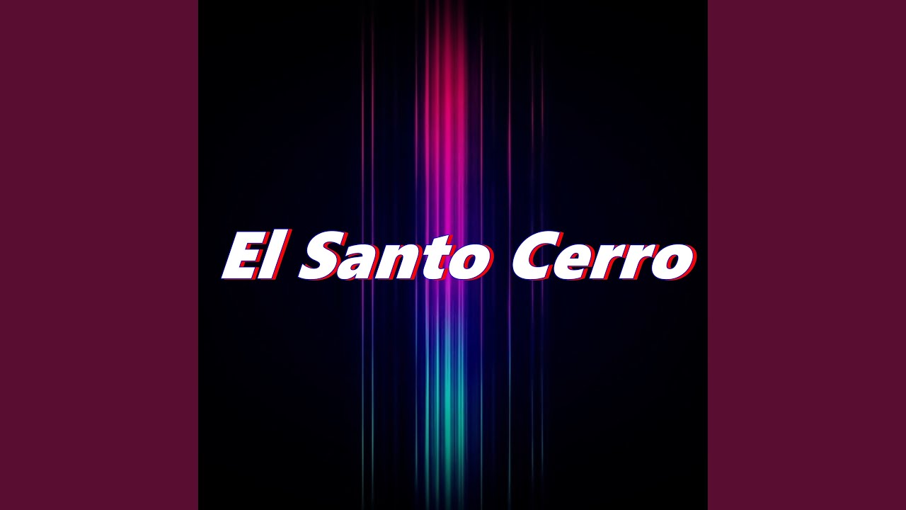El Santo Cerro (Preview) - YouTube