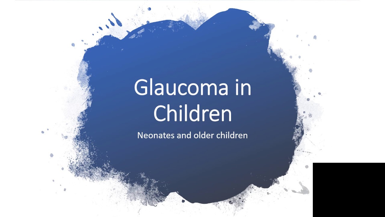 Glaucoma in Newborn,Infants and Older Children - YouTube