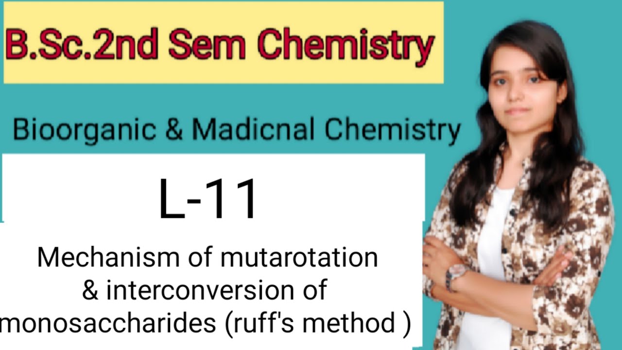 B.Sc.2nd Sem Chemistry Mechanism of mutarotation & interconversion of ...