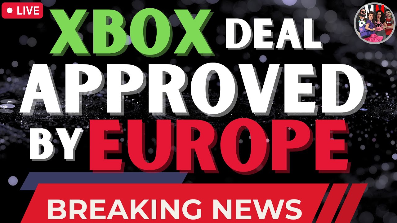 BREAKING NEWS: Xbox/Activision Merger APPROVED by European Commission # ...