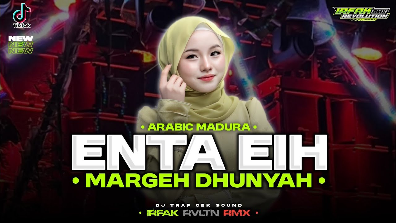 DJ ARABIC VERSI MADURA - ENTA EIH X MARGEH DHUNYAH VIRAL TIKTOK | IRFAK REVOLUTION - YouTube