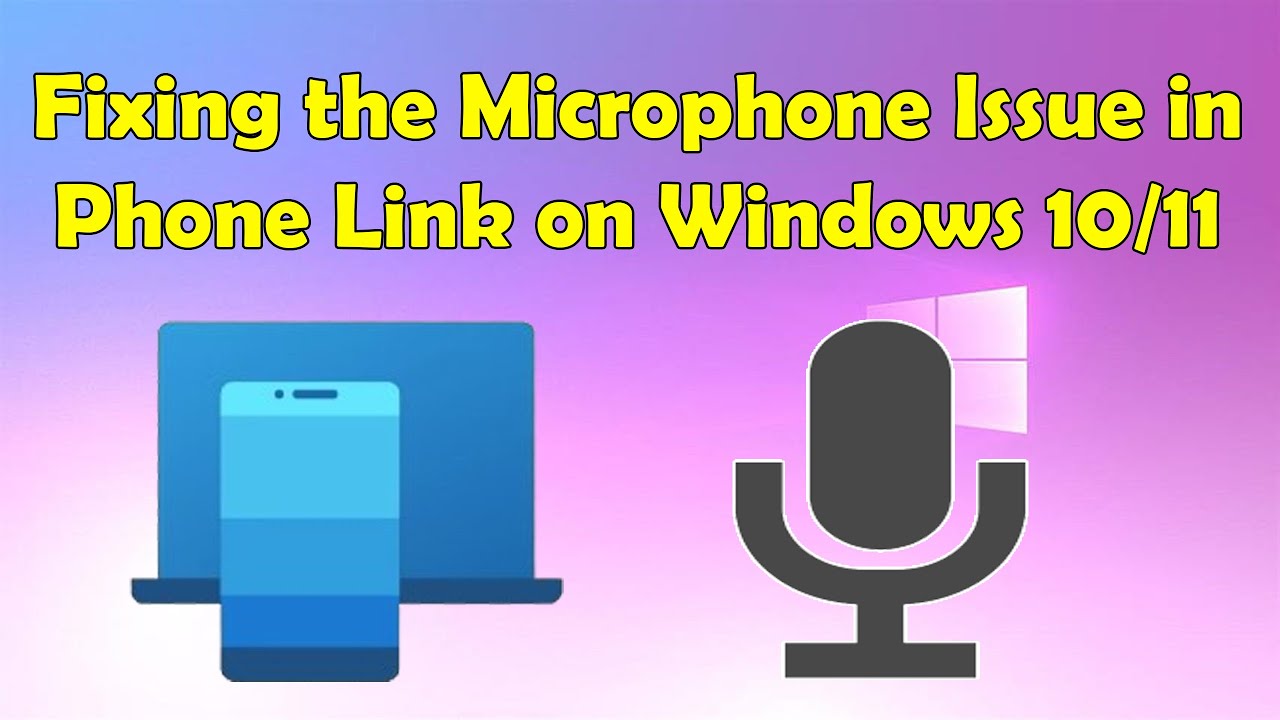 Phone Link Audio Issues? Here's How to Fix Mic Not Working on Windows ...