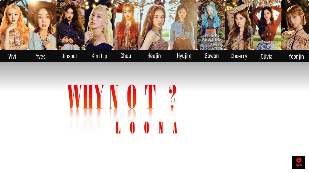 LOONA (이달의 소녀) - 'WHY NOT?' Lyrics [Color Coded - 가사. INGL. PORT ...