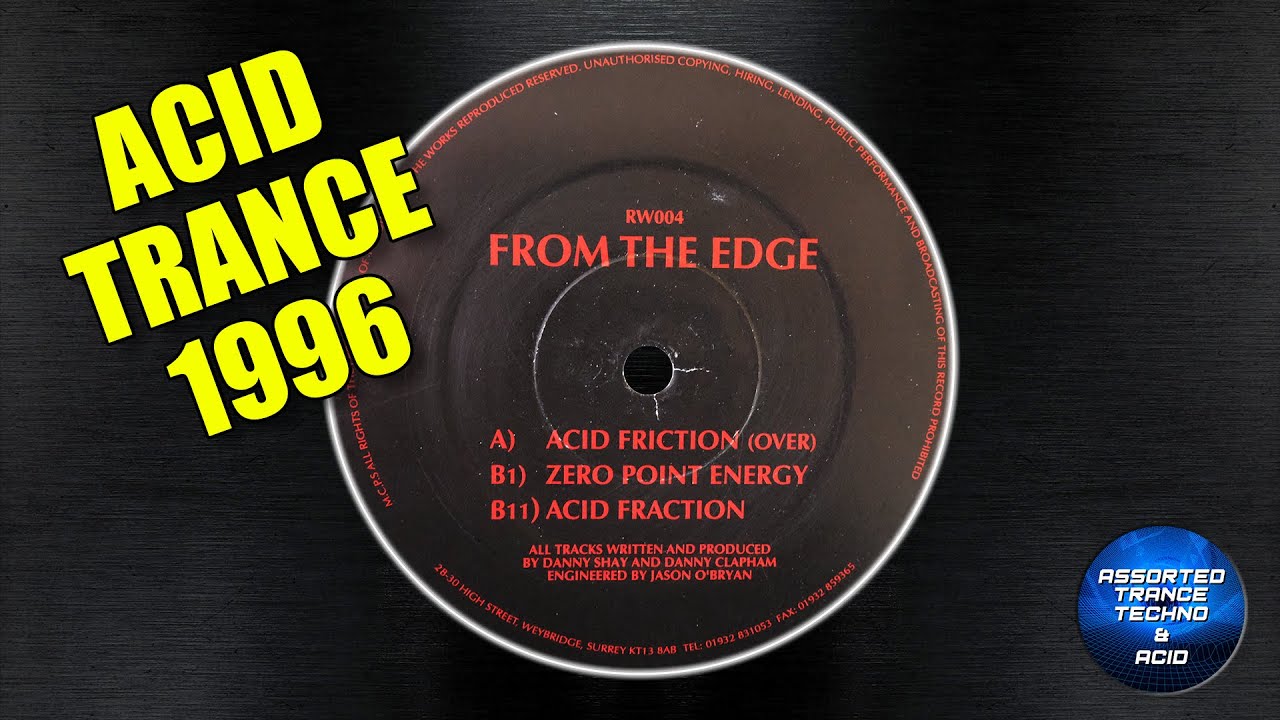 From The Edge - Acid Friction [Red Weed] 1996 [Acid Trance] - YouTube