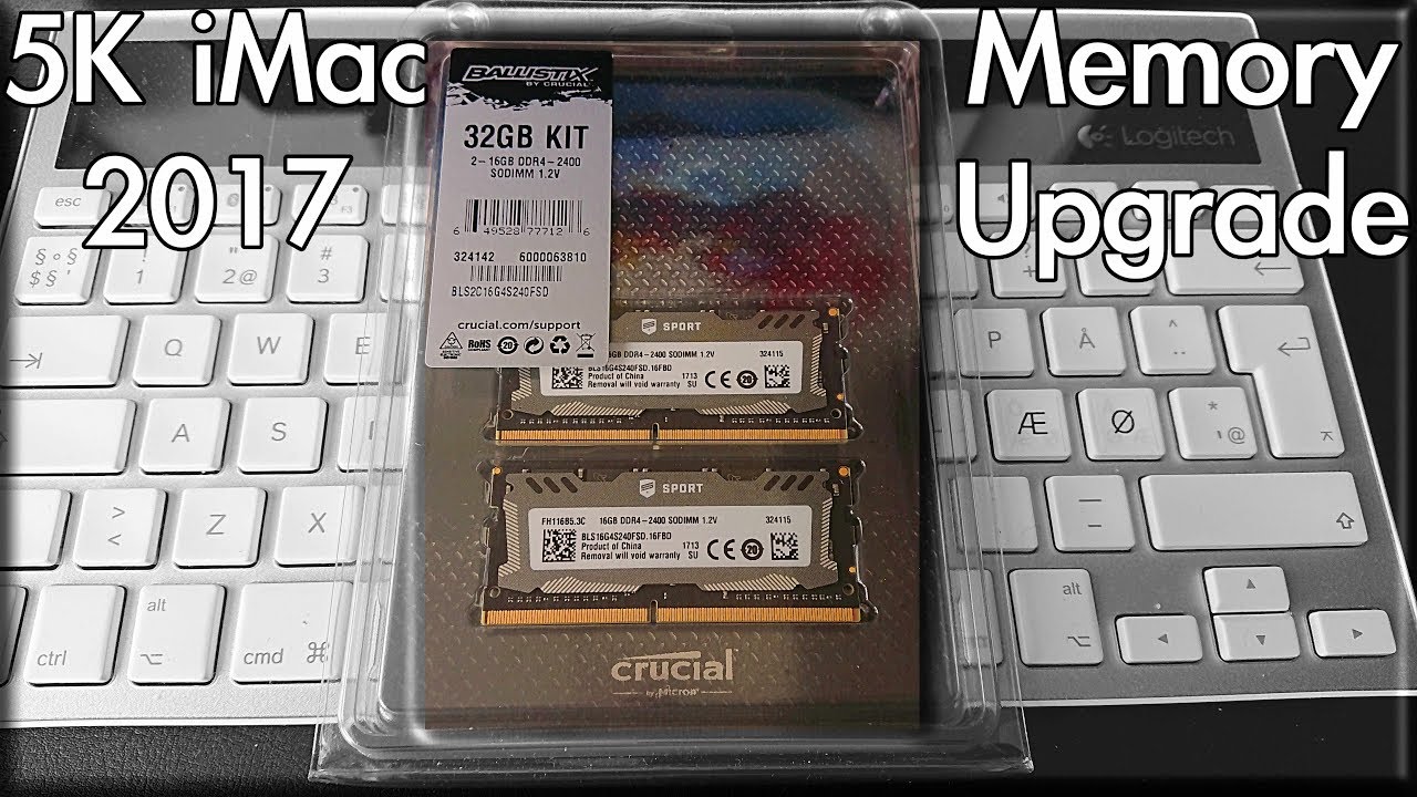 iMac 5K 2017 Memory RAM Upgrade to 40GB - Unboxing, Install & Testing ...