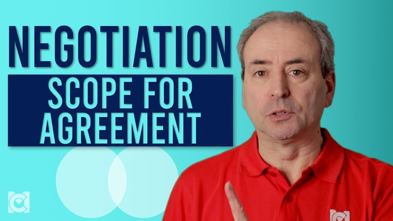Scope for Agreement - Key Concepts in Negotiation - YouTube