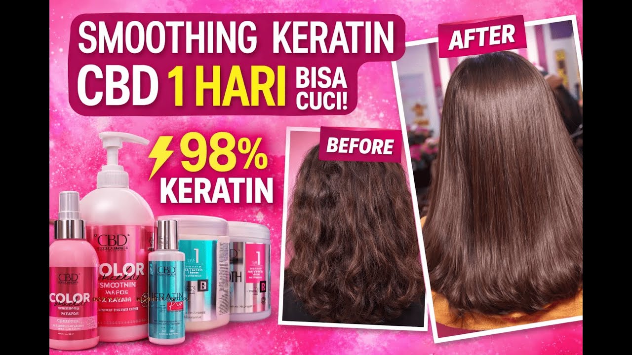 Smoothing Keratin Produk CBD, 1 hari Bisa Cuci! Lagi Hits nih ...