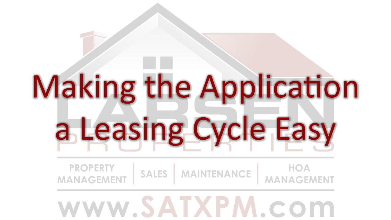 Larsen Properties' Making the Application a Leasing Cycle Easy - YouTube