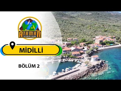 Midilli Adası’nda Tarih ve Lezzet Yolculuğu 🏝️ | 2. Bölüm | 🌍 Ataman ile Devr-i Alem | 27 09 2025