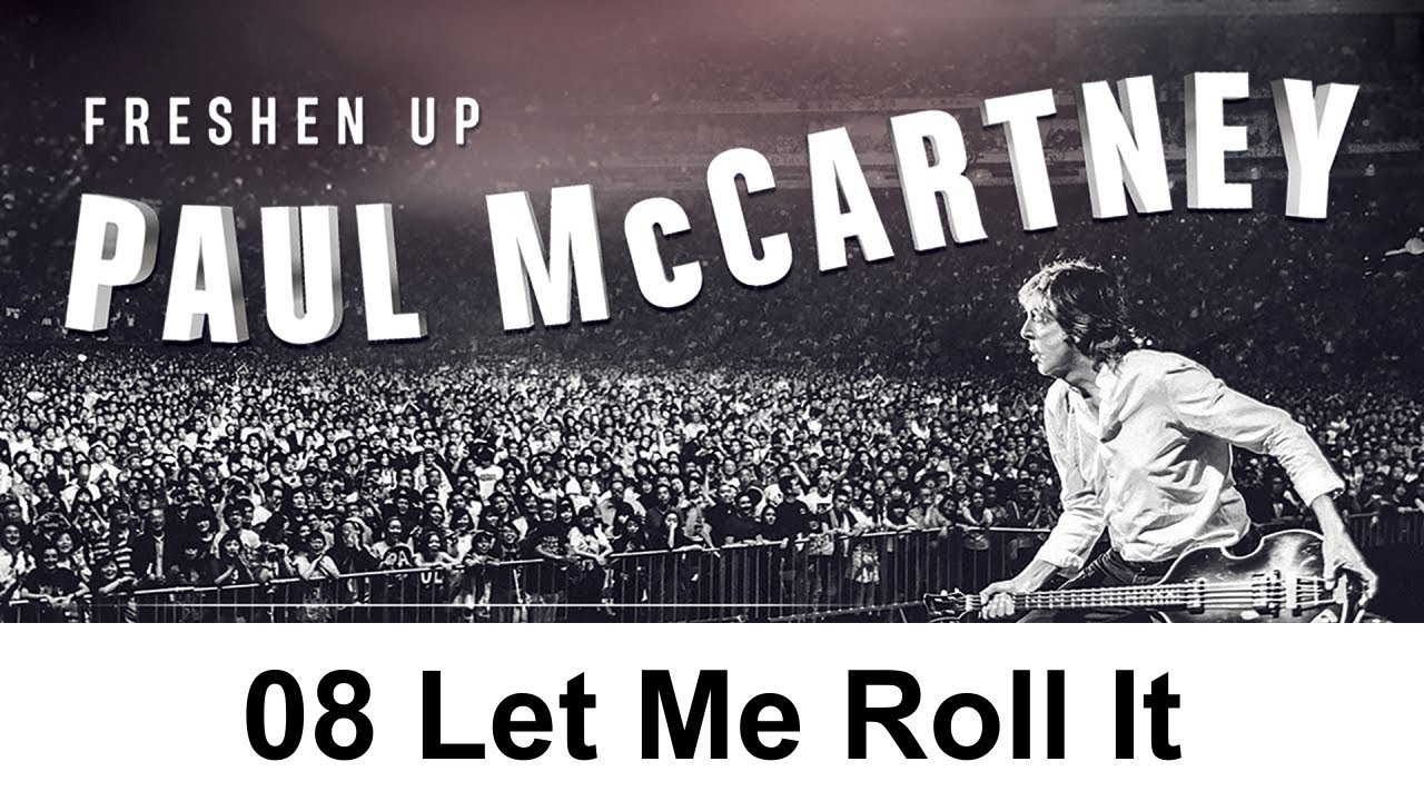 FRESHEN UP 08 Paul McCartney Let Me Roll It YouTube freshen-up-08-paul-mccartney-let-me-roll-it-youtube