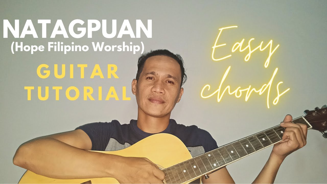 NATAGPUAN-Hope Filipino Worship /Guitar Tutorial With Chords and Lyrics ...