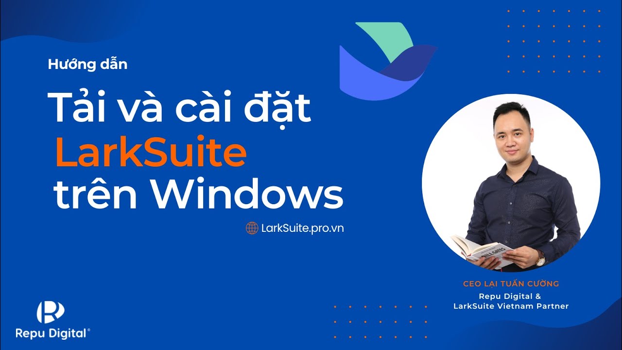 Hướng dẫn cài đặt LarkSuite trên máy tính Window, PC (LarkSuite Vietnam & Repu) - YouTube