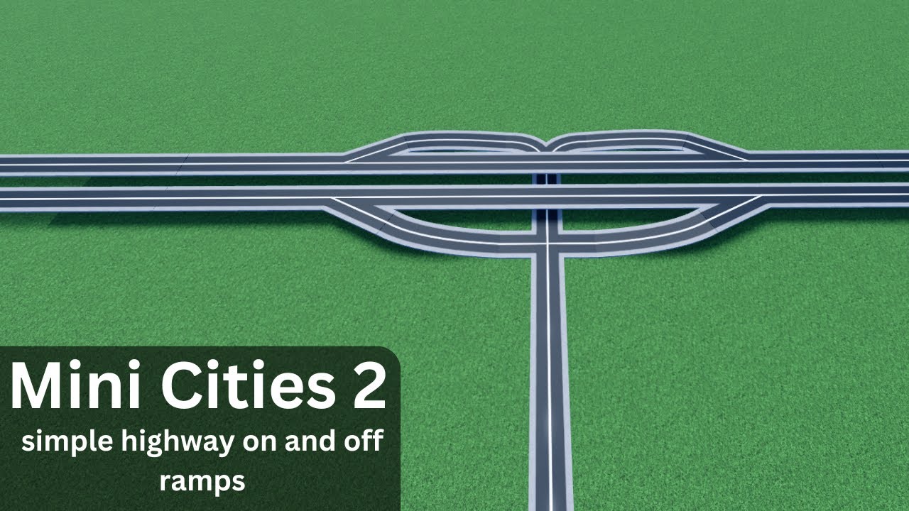 Mini Cities 2: simple highway on and off ramps tutorial - YouTube