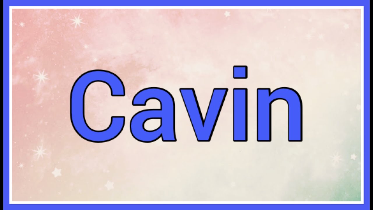 Cavin | Name Origin - YouTube