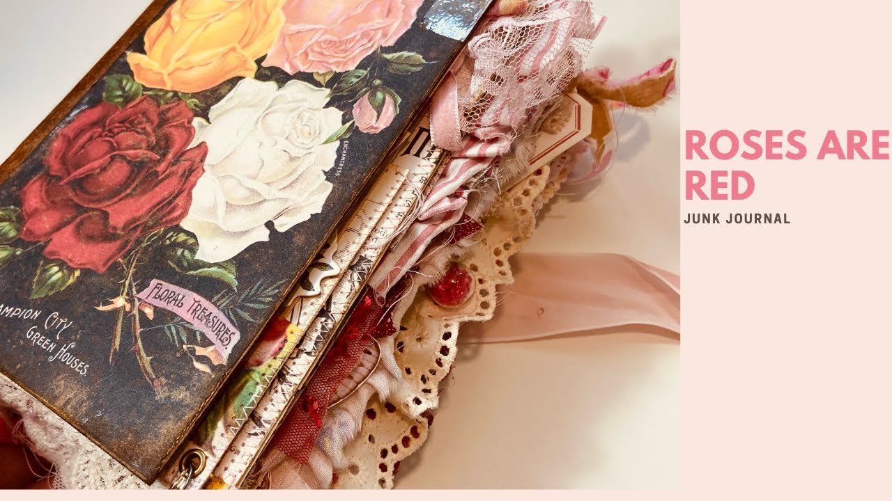 Roses Are Red Junk Journal (SOLD) Thank you! - YouTube
