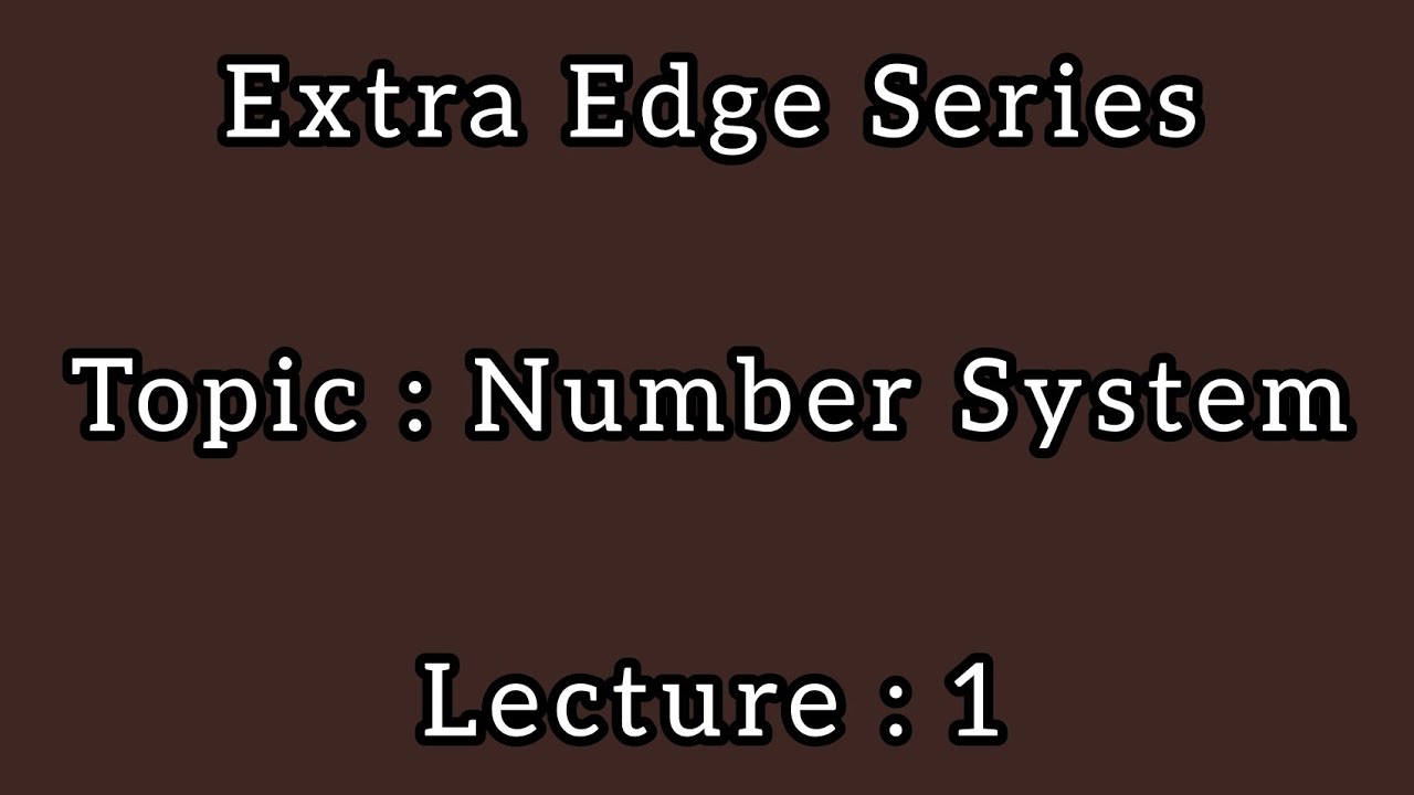 Extra Edge Series || Topic : Number System || Lecture : 1 || @aso ...