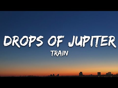 Train - Drops of Jupiter (Lyrics)