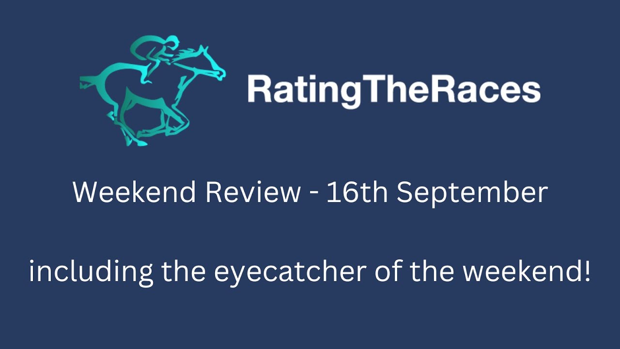 RatingTheRaces Weekend Review - 16th September 2024 - YouTube