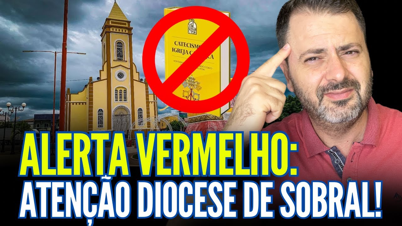 ALERTA VERMELHO: ATENÇÃO DIOCESE DE SOBRAL! - YouTube