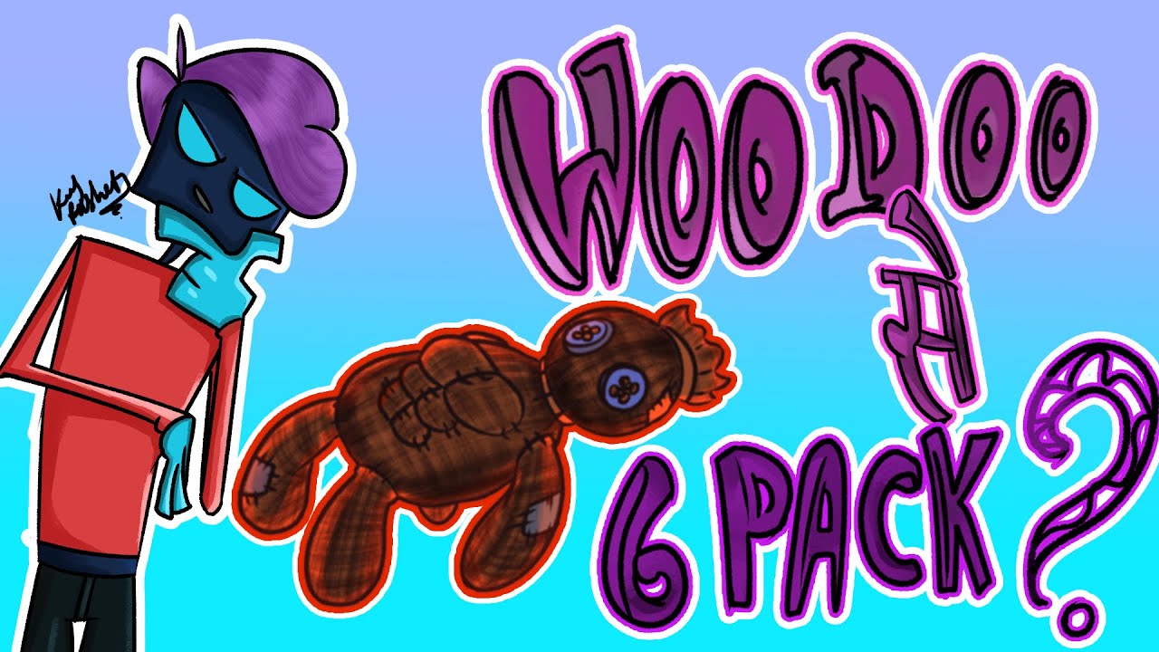 WOODOO DOLL = 6 PACKs ?? - YouTube