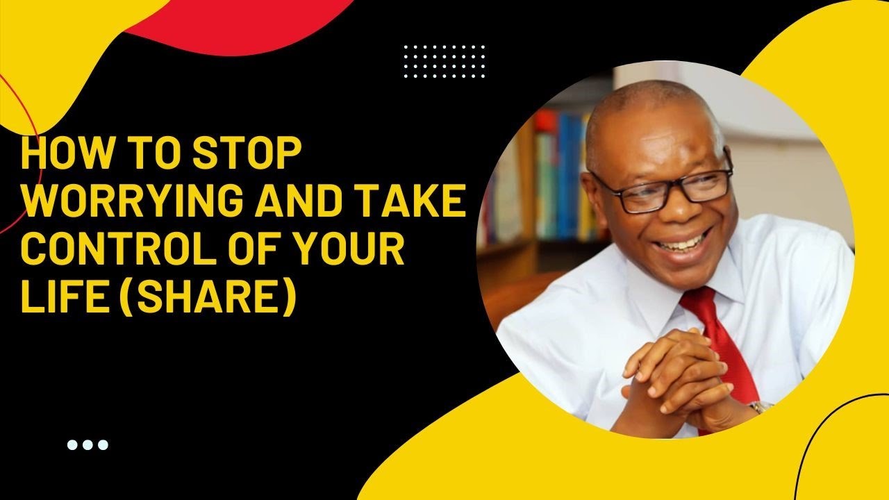 How to stop Worrying And Take Control Of Your Life - YouTube