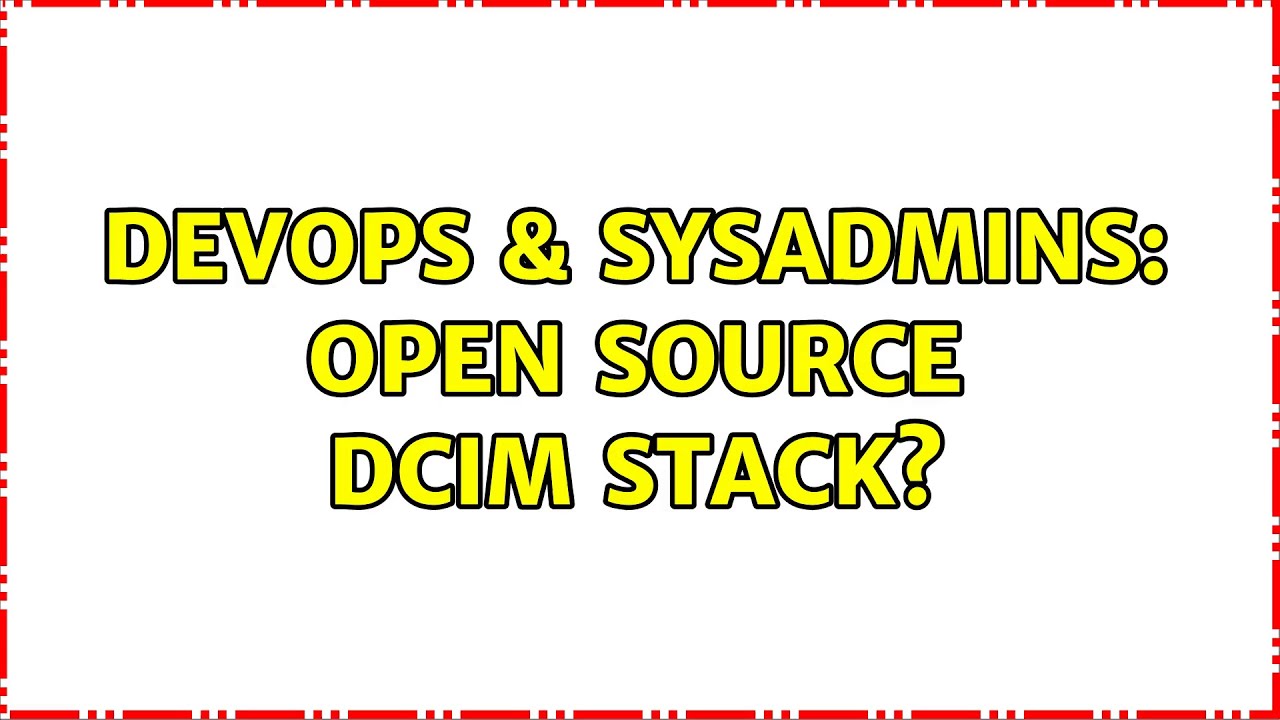 Devops And Sysadmins Open Source Dcim Stack 4 Solutions Youtube