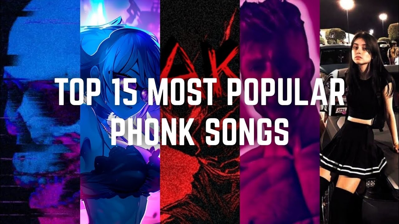 TOP 15 MOST POPULAR PHONK SONGS [ON YOUTUBE] - YouTube