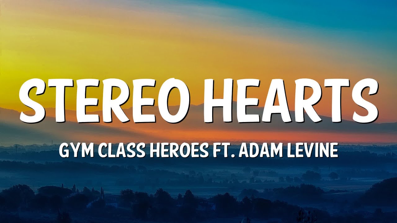 Gym Class Heroes - Stereo Hearts (Lyrics) ft. Adam Levine - YouTube