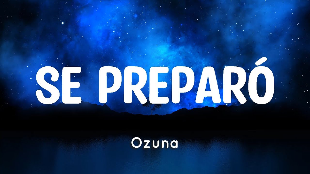 Ozuna - Se Preparó (Letra/Lyrics) - YouTube