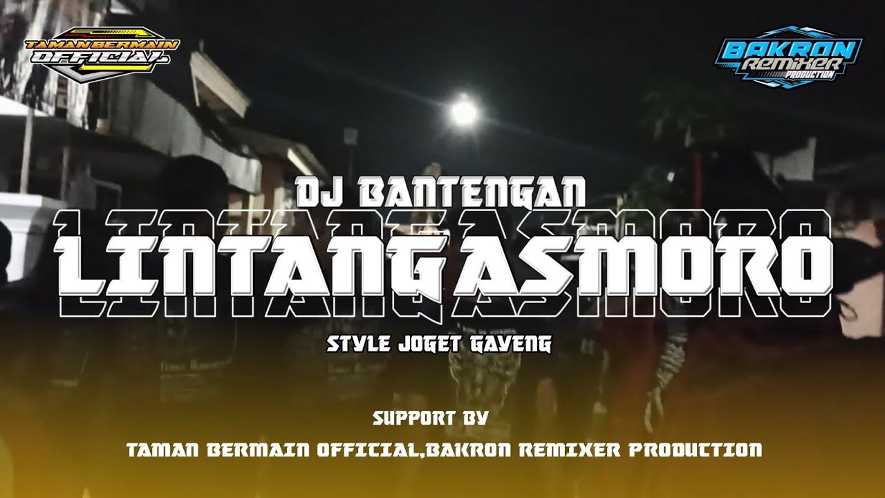 Dj Bantengan Lintang Asmoroby Dj Bakron Remixer Style Joget Gayeng
